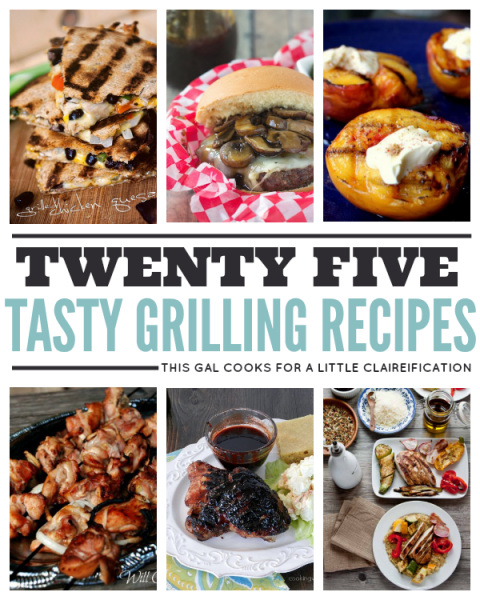 25 Tasty Grilling Recipes for Summer - This Gal Cooks