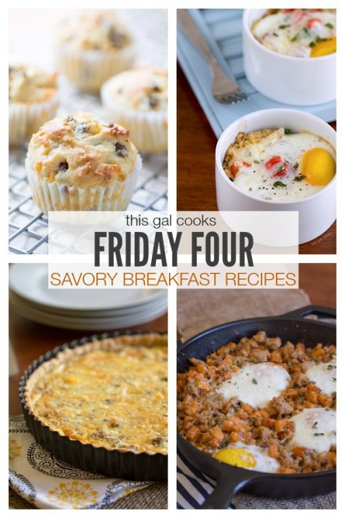 Friday Four 3: Savory Breakfast Recipes + Life - This Gal Cooks